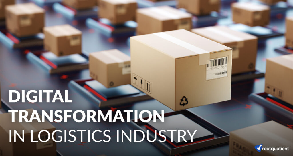 Impact of Digital Transformation on the Logistics industry